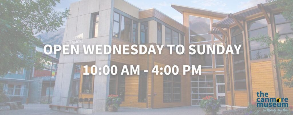 VISITING THE CANMORE MUSEUM – Canmore Museum